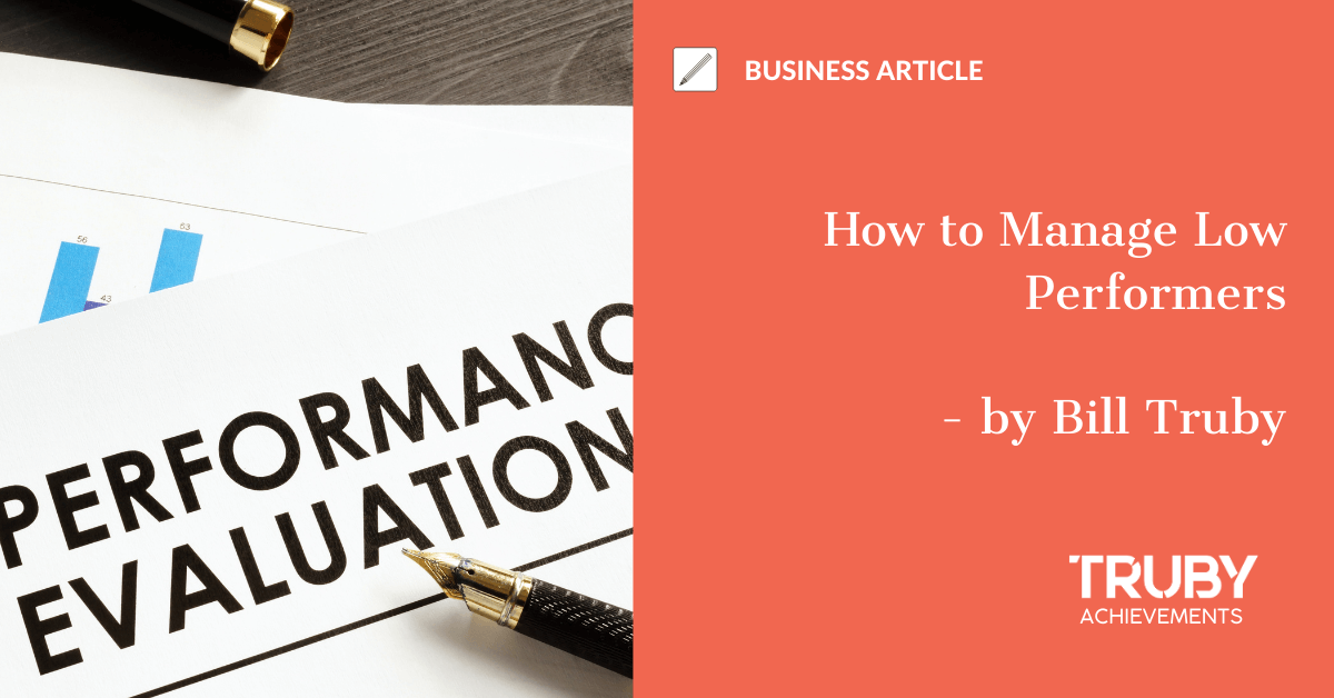 How To Manage Low Performers | Truby Achievements Blog