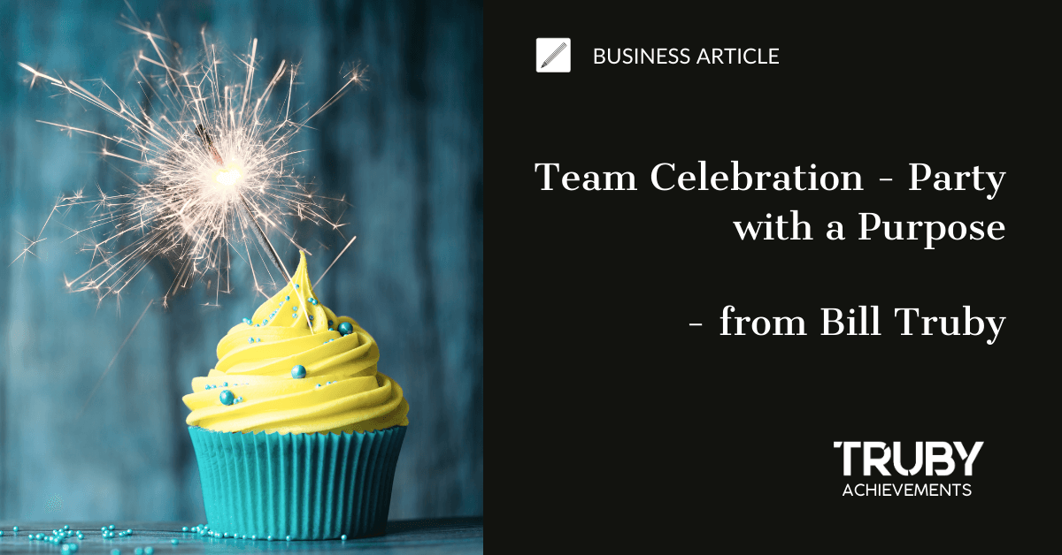 Team Celebration - Party with a Purpose - by Truby Achievements