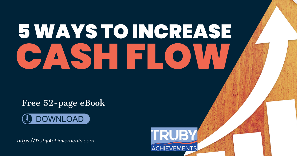5 Ways to Increase Cash Flow | Free Guide Truby Achievements